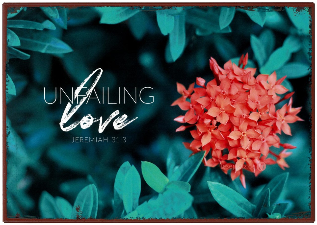Metallschild "Unfailing love"